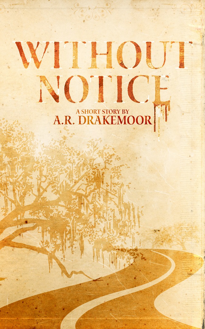 Without Notice – A.R. Drakemoor